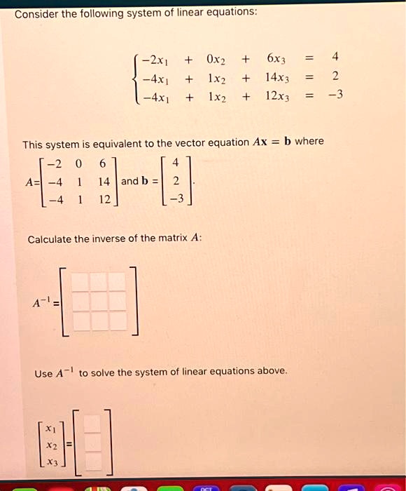 SOLVED: Consider the following system of linear equations -2x+0x2+ 4 -4x+1x2+14x3 2 -4x+1x2+12x3 ...