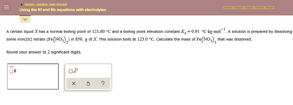 SOLVED:Gases;Lquids;AND SOLIDS Using the Kf and Kb equations with ...