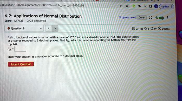 6.2: Applications of Normal Distribution Score: 1.17/23 2/23 answered ...