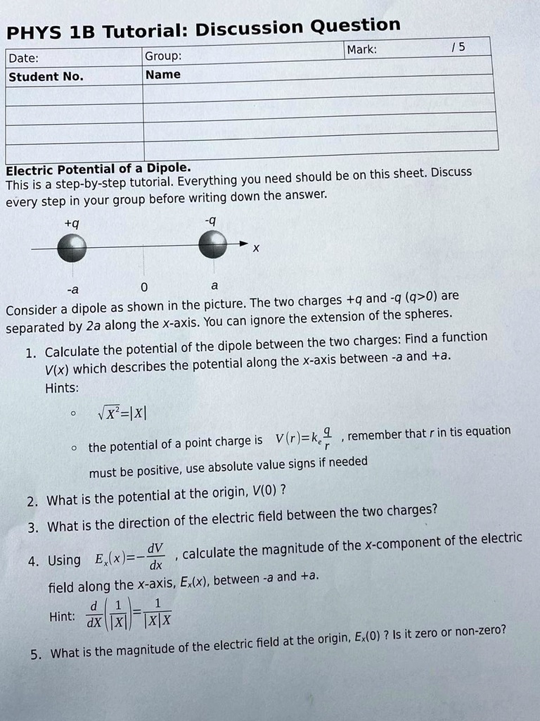 SOLVED: PHYS 1B Tutorial: Discussion Question Mark: Date: Group: Student No. Name 15 Electric ...
