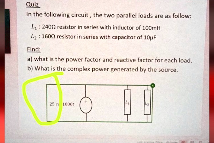 SOLVED: Quiz: In the following circuit, the two parallel loads are as ...