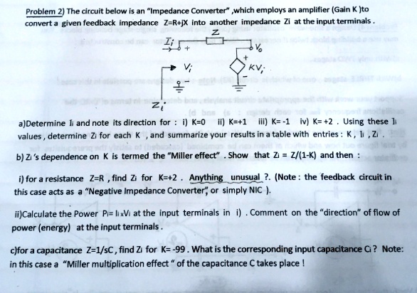 SOLVED: The circuit below is an "impedance converter," which employs an amplifier (Gain K) to ...