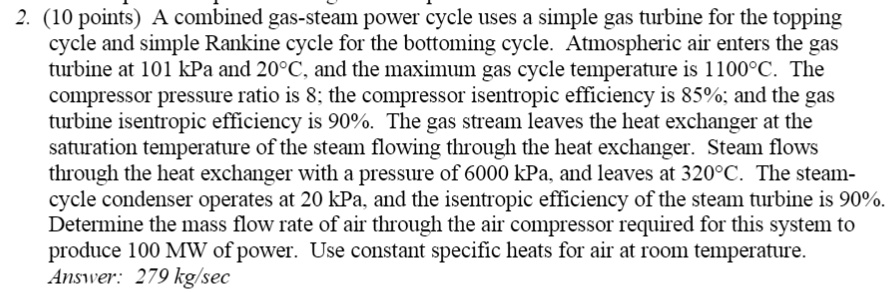SOLVED: A combined gas-steam power cycle uses a simple gas turbine for ...