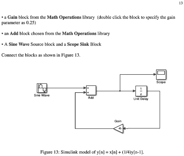 a Gain block from the Math Operations library (double click the block to specify the gain ...