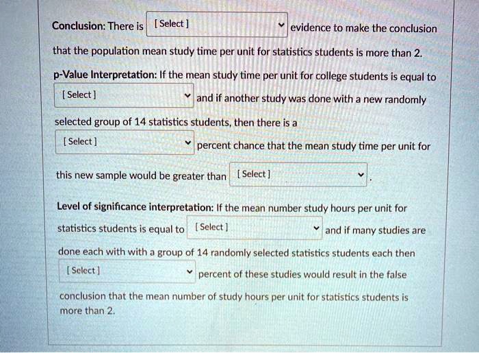 SOLVED:Conclusion: There is Select ] evidence to make the conclusion ...