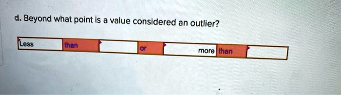 beyond what point is value considered an outlier less tnen more ithan 33378