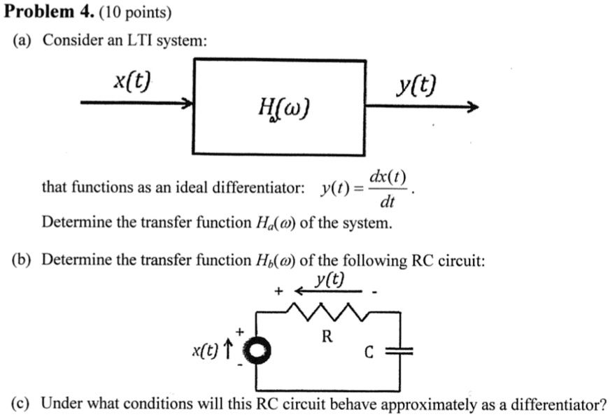 SOLVED: Problem 4. (10 points) (a) Consider an LTI system: x(t) y(t) H ...