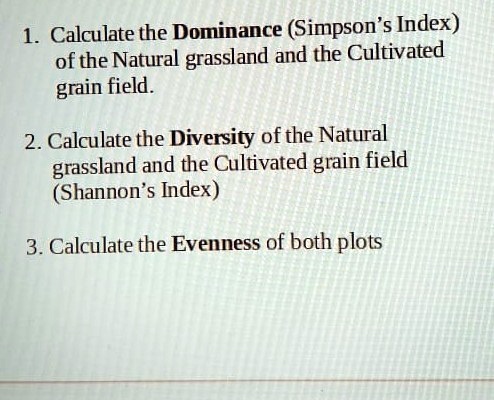 SOLVED: Calculate the Dominance (Simpson's Index) of the Natural ...