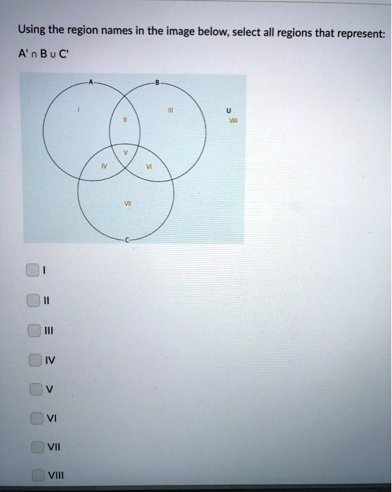 SOLVED: Using the region names in the image below, select all regions that represent: A'n BuC' VIII