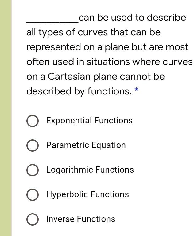 SOLVED: can be used to describe all types of curves that can be ...