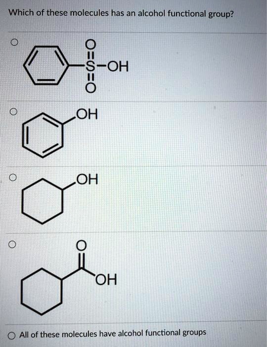 SOLVED: Which of these molecules has an alcohol functional group? S-OH ...