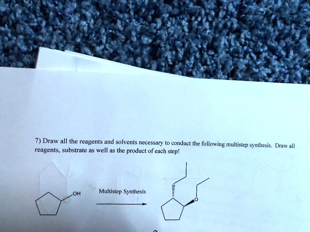 SOLVED: 7) Draw all the reagents and solvents necessary to conduct the following multistep ...