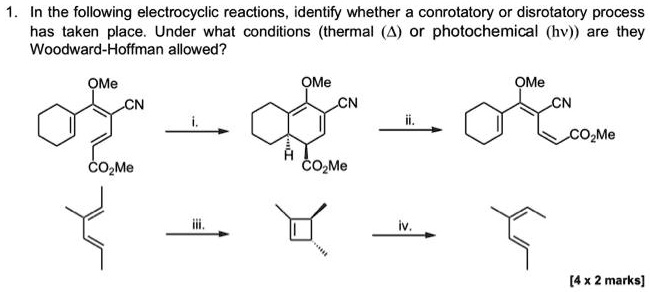 SOLVED: In the following electrocyclic reactions, identify whether a ...