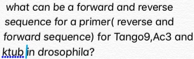 SOLVED: what can be a forward and reverse sequence for a primer ...