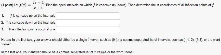 SOLVED: point) Let f(z) Find the open interval on which f is concave up (down): Then determine ...