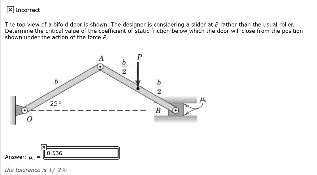 [GET ANSWER] Incorrect The top view of a bifold door is shown. The ...