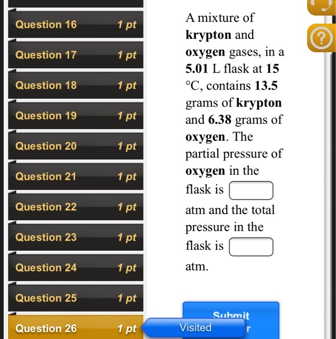 SOLVED: A mixture of krypton and oxygen gases; in a 5.01 L flask at 15 "C, contains 13. grams of ...
