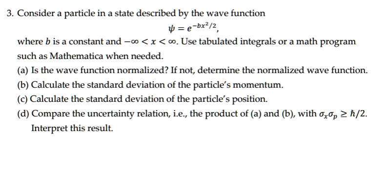 SOLVED:3. Consider a particle in a state described by the wave function ...