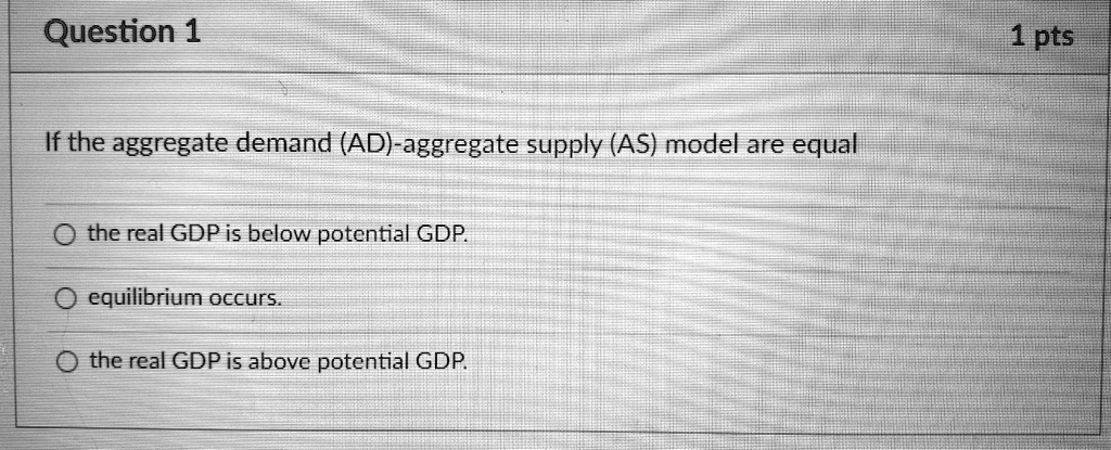 SOLVED: If the aggregate demand (AD)-aggregate supply (AS) model are ...