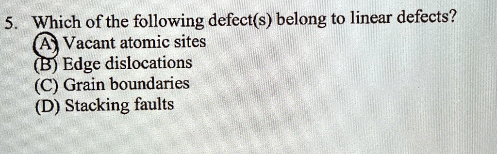 5 which of the following defects belong to linear defects a vacant ...