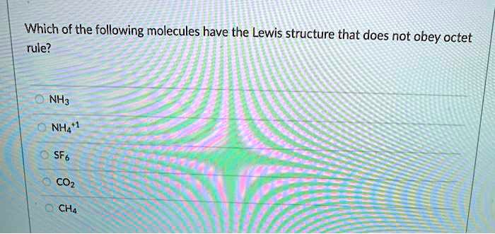 SOLVED: Which of the following molecules have the Lewis structure that ...