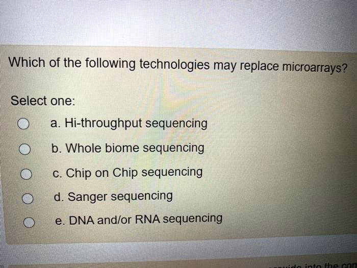 which of the following technologies may replace microarrays select one ...