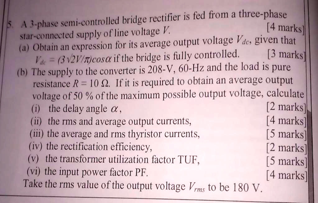 5. A 3-phase semi-controlled bridge rectifier is fed from a three-phase star-connected supply of ...