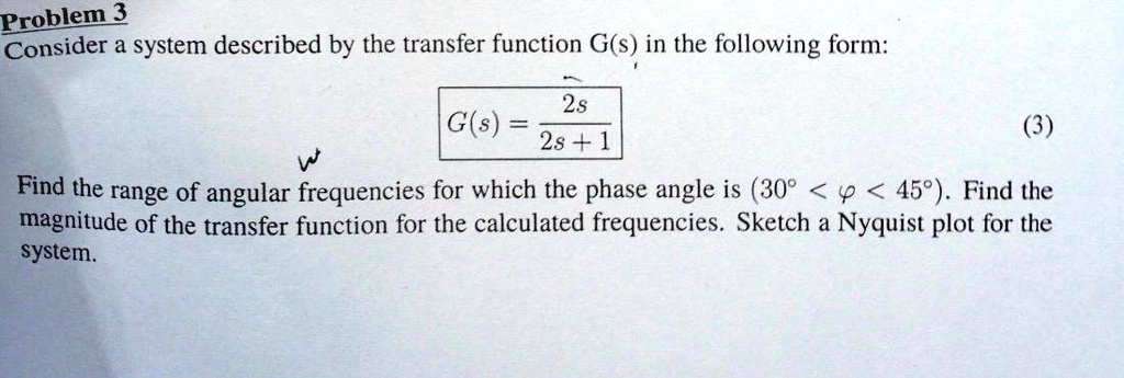 Problem 3 Consider a system described by the transfer function G(s) in ...