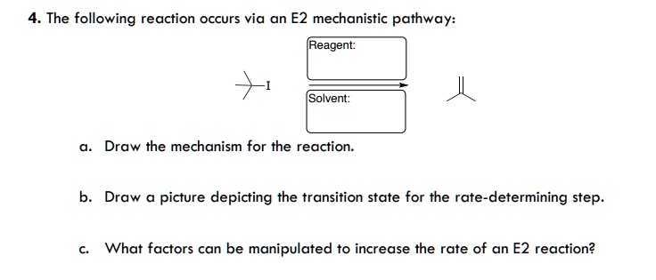 the following reaction occurs via an e2 mechanistic pathway reagent solvent draw the mechanism ...