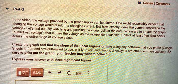 SOLVED: Revicw | Constants Part G In the video, the voltage provided by ...