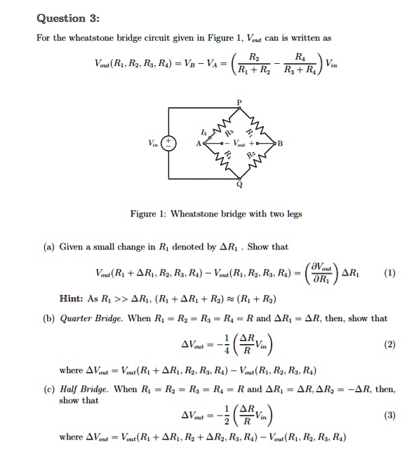 SOLVED: Question 3: For the Wheatstone bridge circuit given in Figure 1 ...