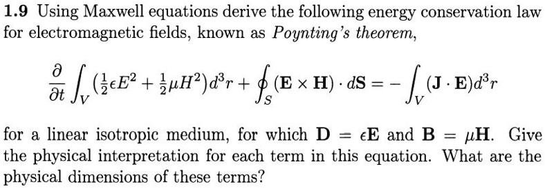 1.9 Using Maxwell equations derive the following energy conservation ...