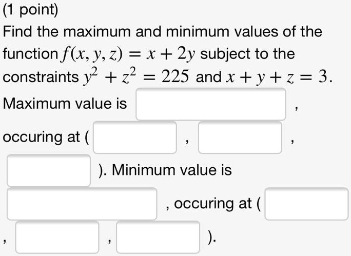 Solved 1 Point Find The Maximum And Minimum Values Of The Function F