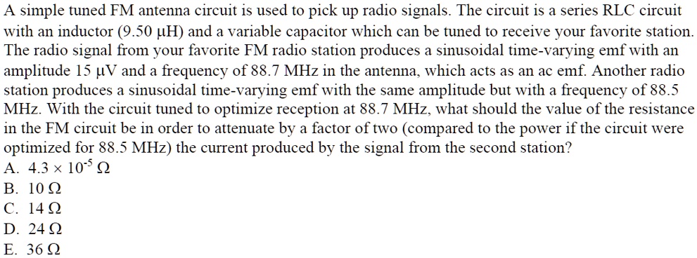 A Simple Tuned Fm Antenna Circuit Is Used To Pick Up Radio Signals The Circuit Is A Series Rlc