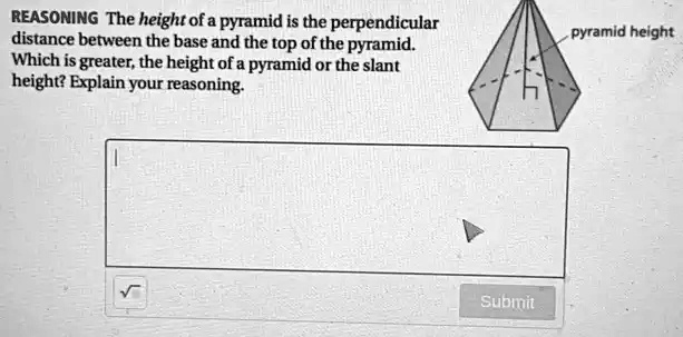 SOLVED: REASONING: The height of a pyramid is the perpendicular ...