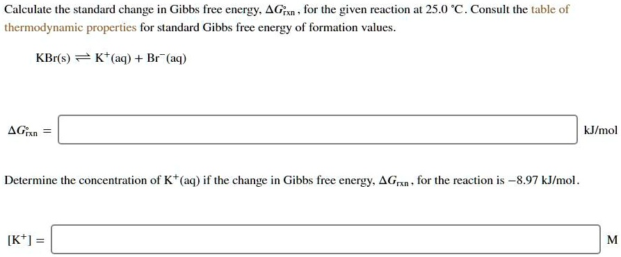 SOLVED: Calculate the standard change in Gibbs free energy: Î”GÂ°xn, for the given reaction at ...
