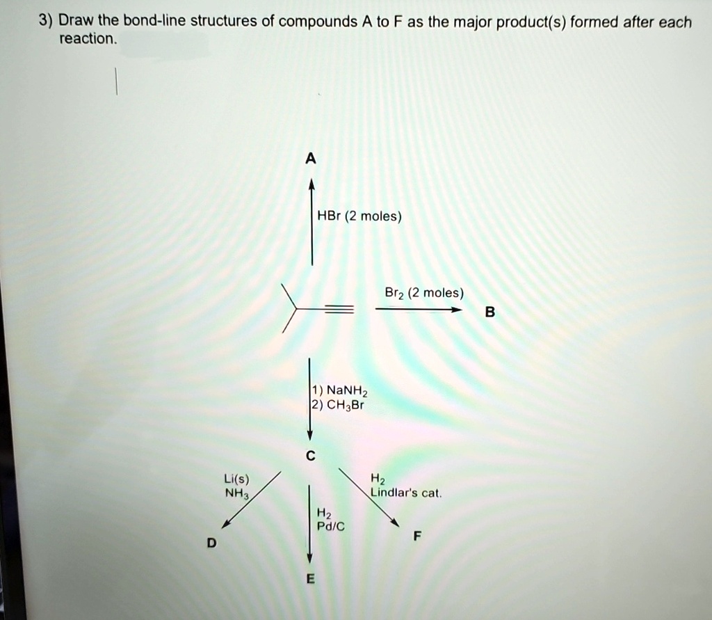 3) Draw the bond-line structures of compounds A to F as the major product(s) formed after each ...