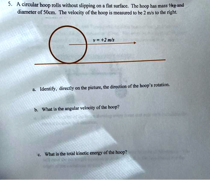 SOLVED: A circular hoop rolls without slipping on a flat surface. The ...