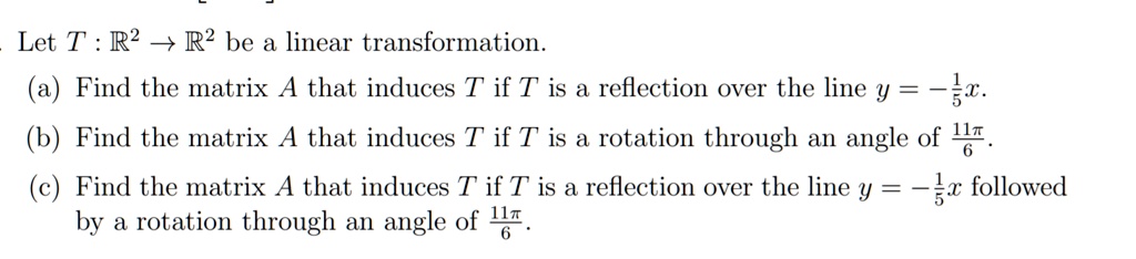 SOLVED: Let T : R2 R2 be linear transformation. a ) Find the matrix A ...