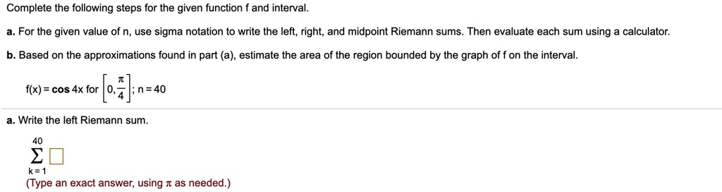 complete the following steps for the given function and interval a for the given value of n use ...