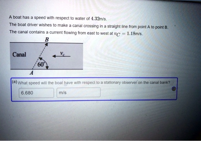 a boat has a speed with respect to water of 432ms the boat driver ...