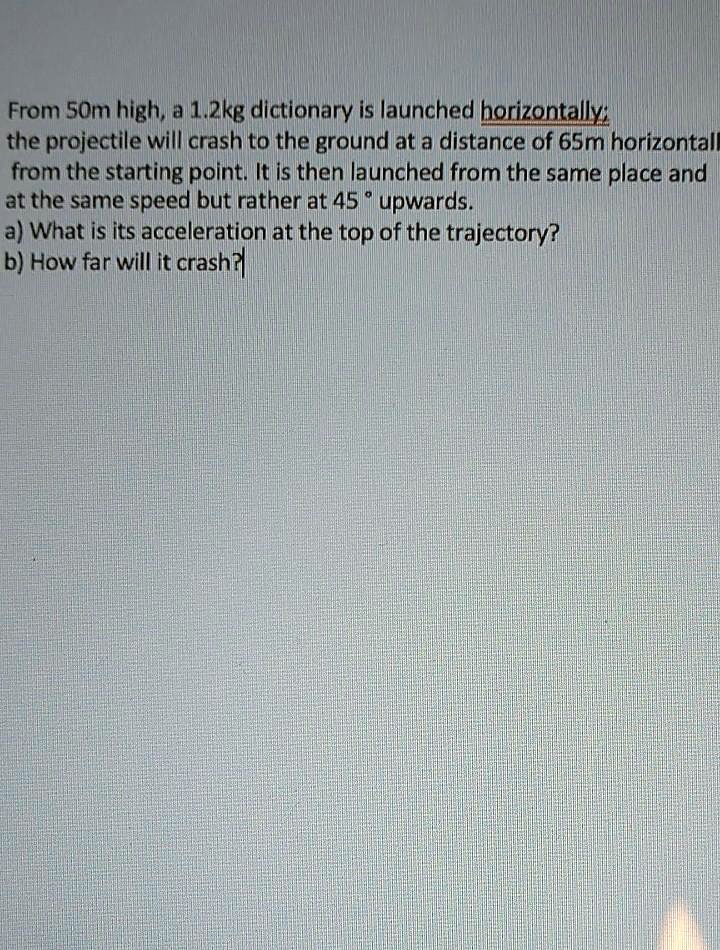 SOLVED: From SOm high,a 1.2kg dictionary is launched horizontally: the ...