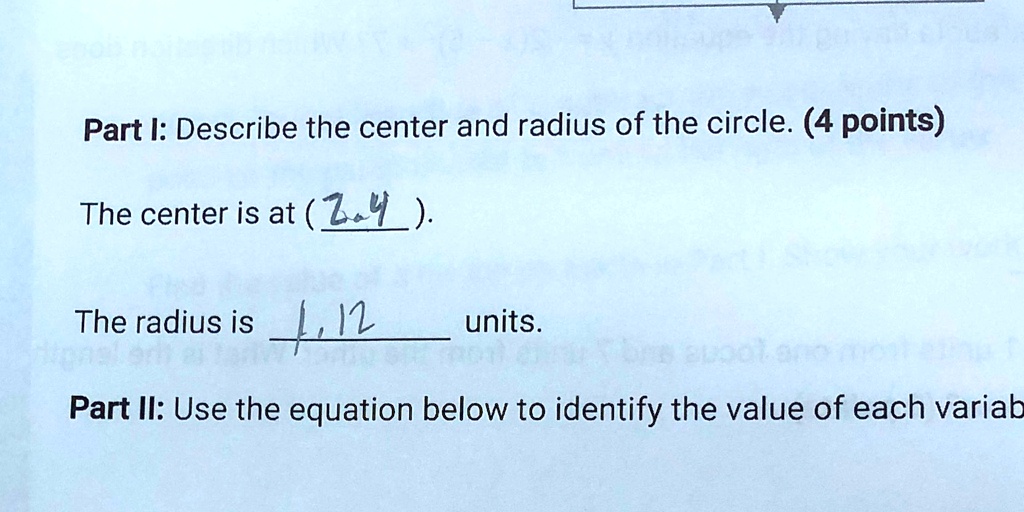SOLVED: 'Part I: Describe the center and radius of the circle: (4 ...