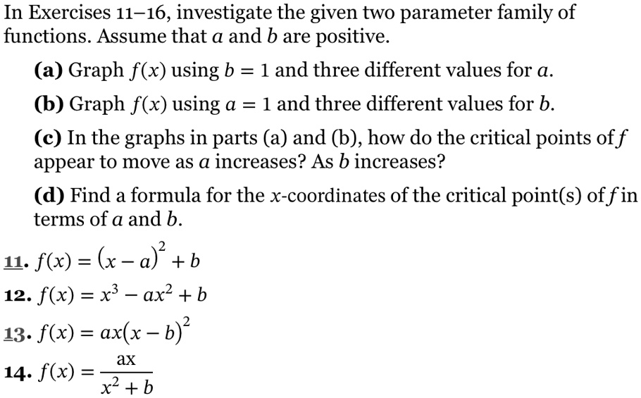 SOLVED: In Exercises 11-16, investigate the given two parameter family of functions. Assume that ...