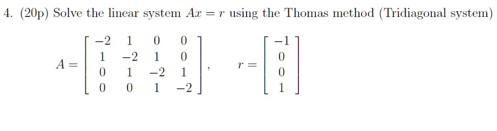 SOLVED:4 (20p) Solve the linear system Ax using the Thomas method ...