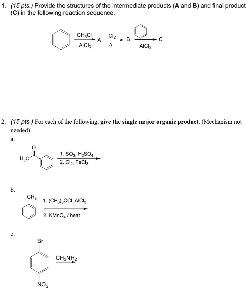 SOLVED: (15 pts_ Provide the structures of the intermediate products (A ...