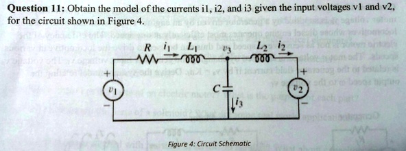 Solved Question 11 Obtain The Model Of The Currents I1 I2 And I3