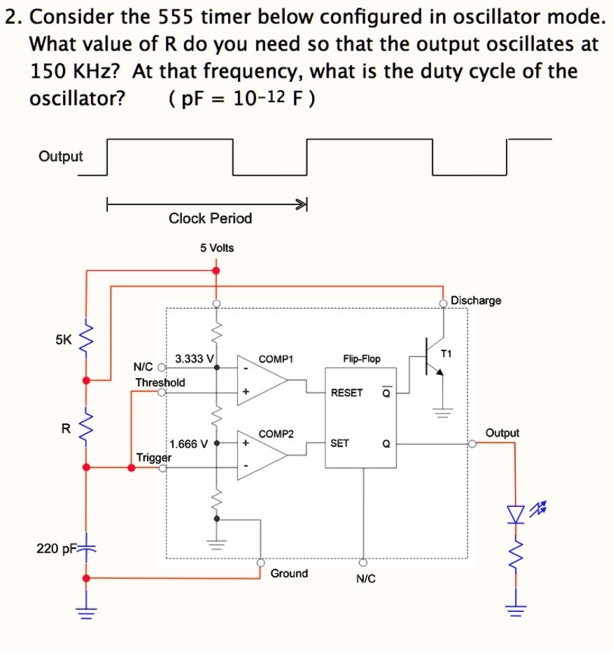 2. Consider the 555 timer below configured in oscillator mode. What value of R do you need so ...
