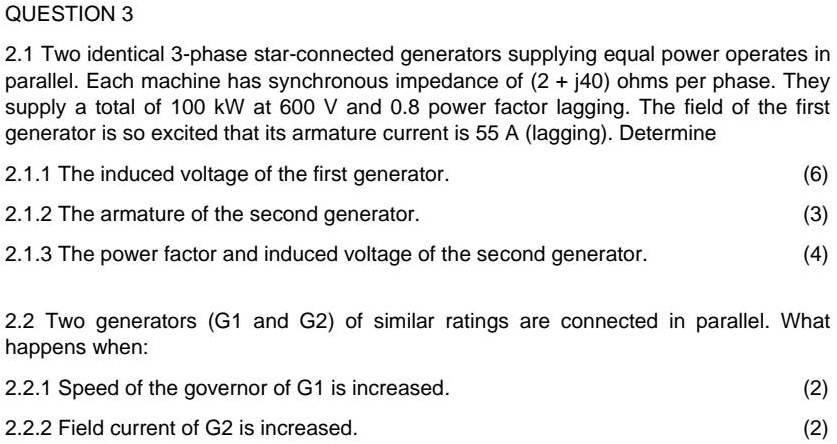 SOLVED: QUESTION 3 2.1 Two identical 3-phase star-connected generators supplying equal power ...