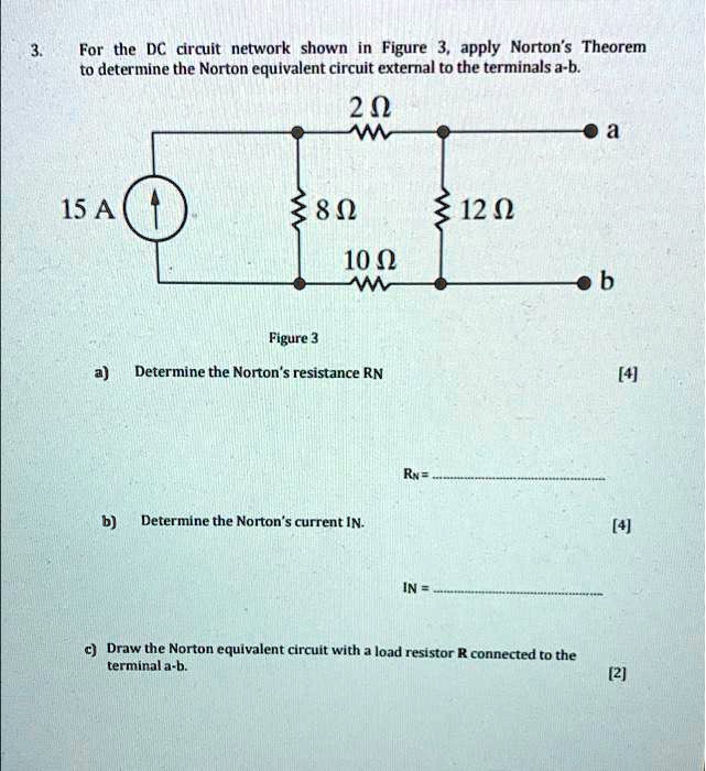 SOLVED: For the DC circuit network shown in Figure 3.0, apply Norton's Theorem to determine the ...